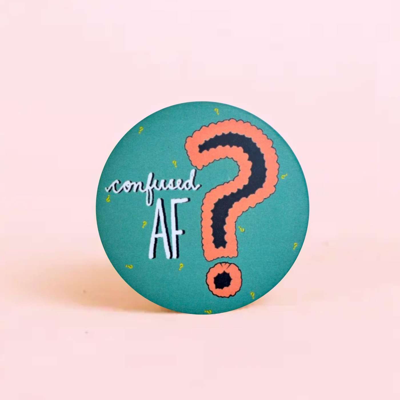 Buy Handmade "Confused Af" Badge With Magnet Online On Zwende