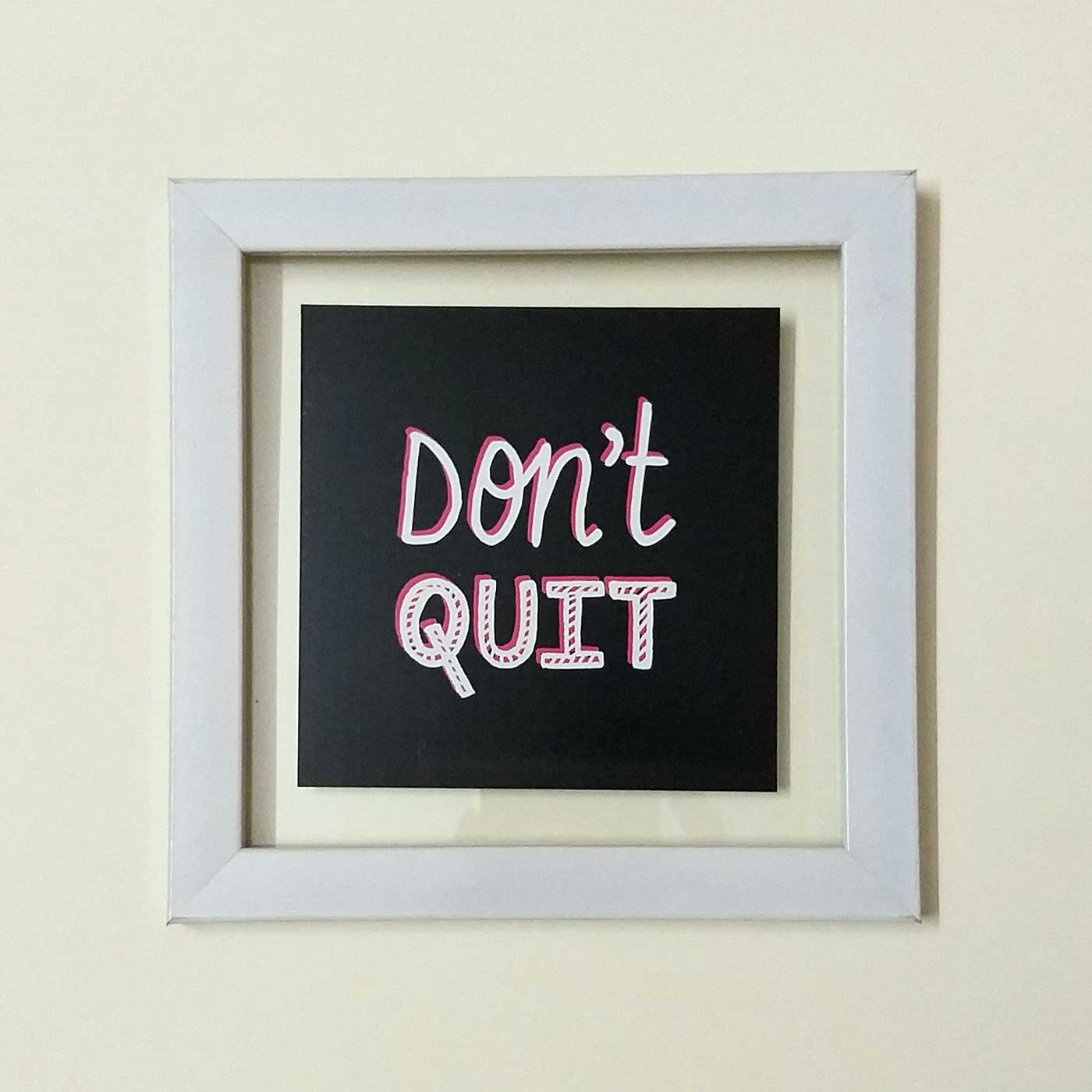 Buy Handmade "Don't Quit" Wooden Frame Online On Zwende